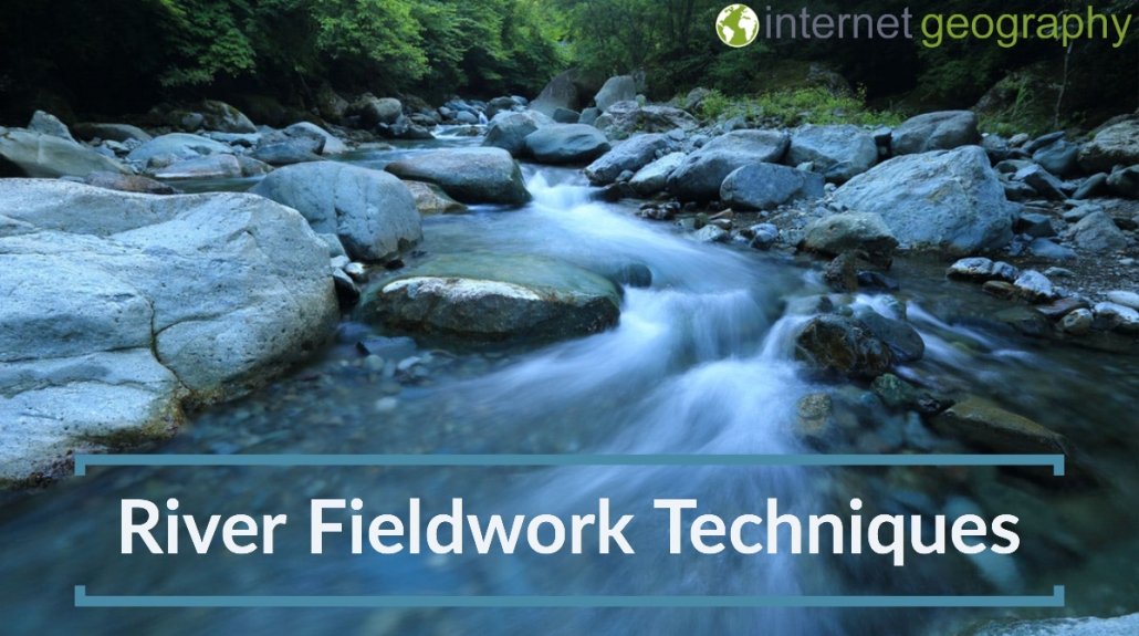 River Fieldwork Booklet - Internet Geography