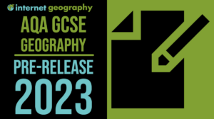 AQA GCSE Geography Pre-release 2023 - Internet Geography