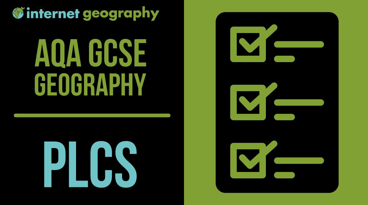 AQA GCSE Geography PLCs - Internet Geography