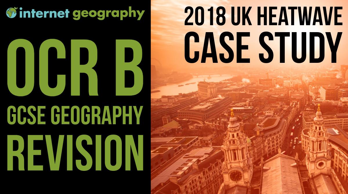 2018 UK Heatwave Case Study - Internet Geography