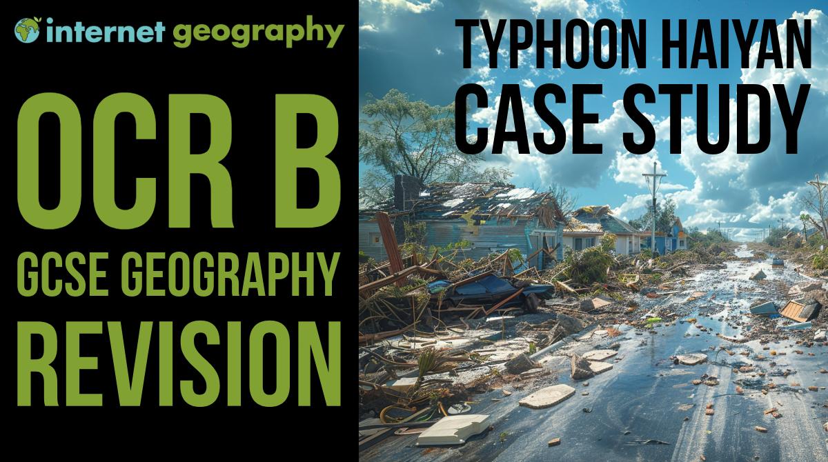Typhoon Haiyan Case Study OCR B Geography - Internet Geography